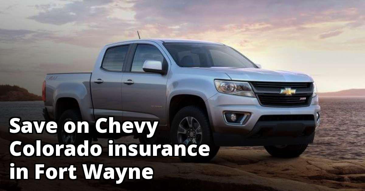 Compare Chevy Colorado Insurance Quotes in Fort Wayne Indiana